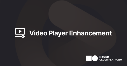 NAVER CLOUD PLATFORM Video Player Enhancement 개발자 가이드
